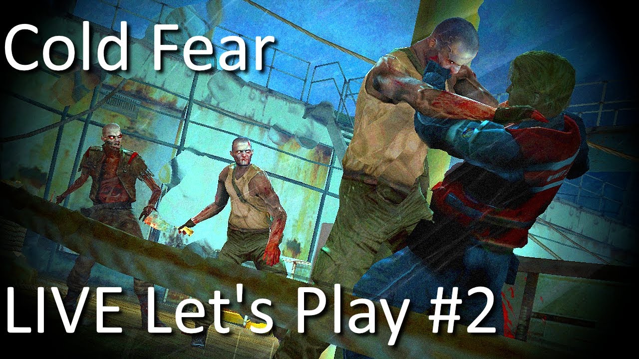 Cold Fear LIVE | Old-School Survival Horror #2 [Archive] - YouTube