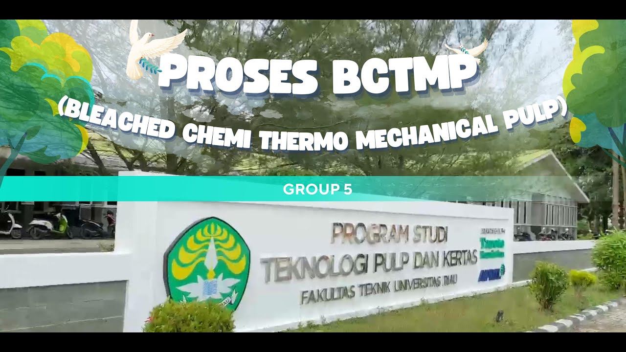 Proses BCTMP (Bleached Chemi Thermo Mechanical Pulp) By GROUP 5 TPK B ...