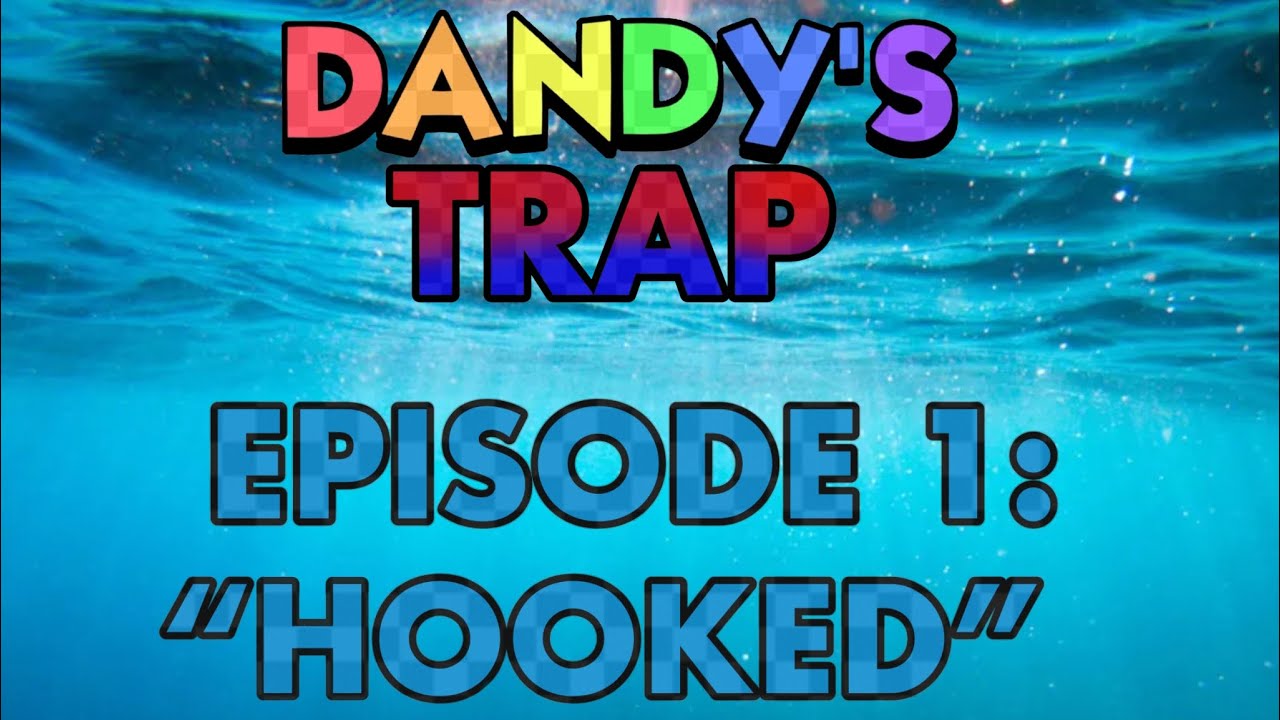 || Dandy’s Trap || Dandy’s World Infection Au || Episode 1:”HOOKED ...