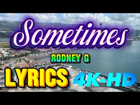Sometimes - Rodney G lyrics (Official Music Video) 4K-Hd