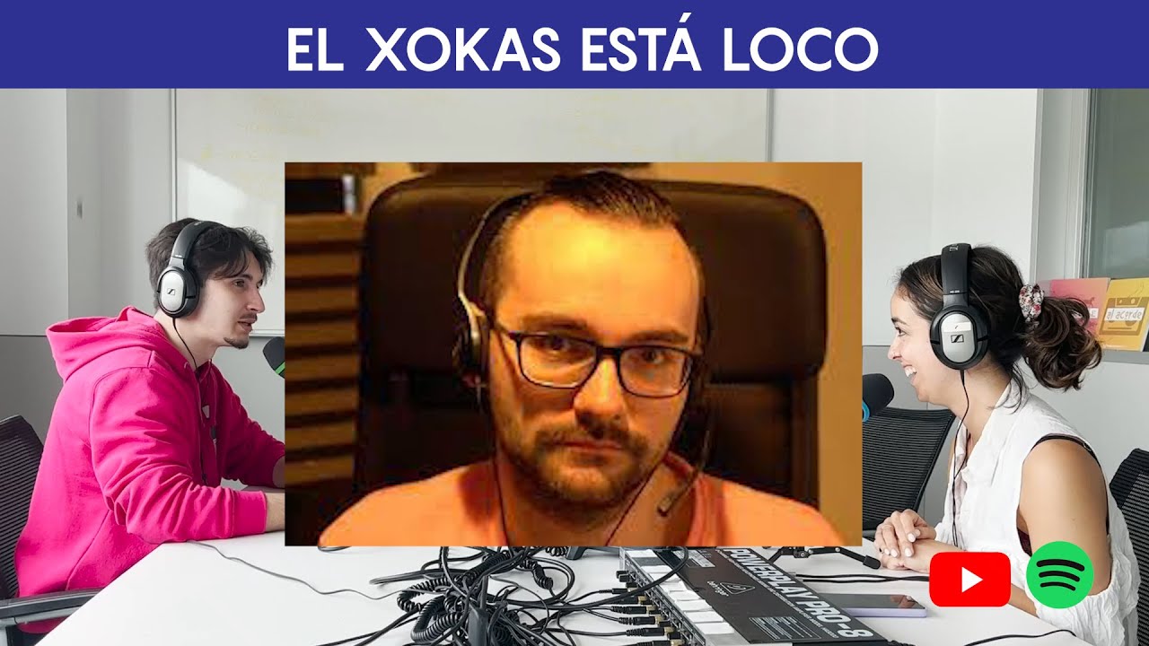 EL XOKAS ESTÁ LOCO - YouTube