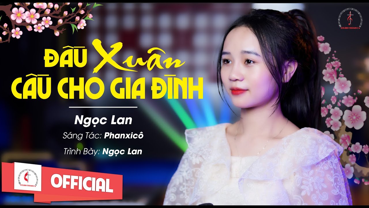 Đầu Xuân Cầu Cho Gia Đình - Trần Ngọc Lan | MV Thánh Ca Xuân Hay Nhất Chords - Chordify