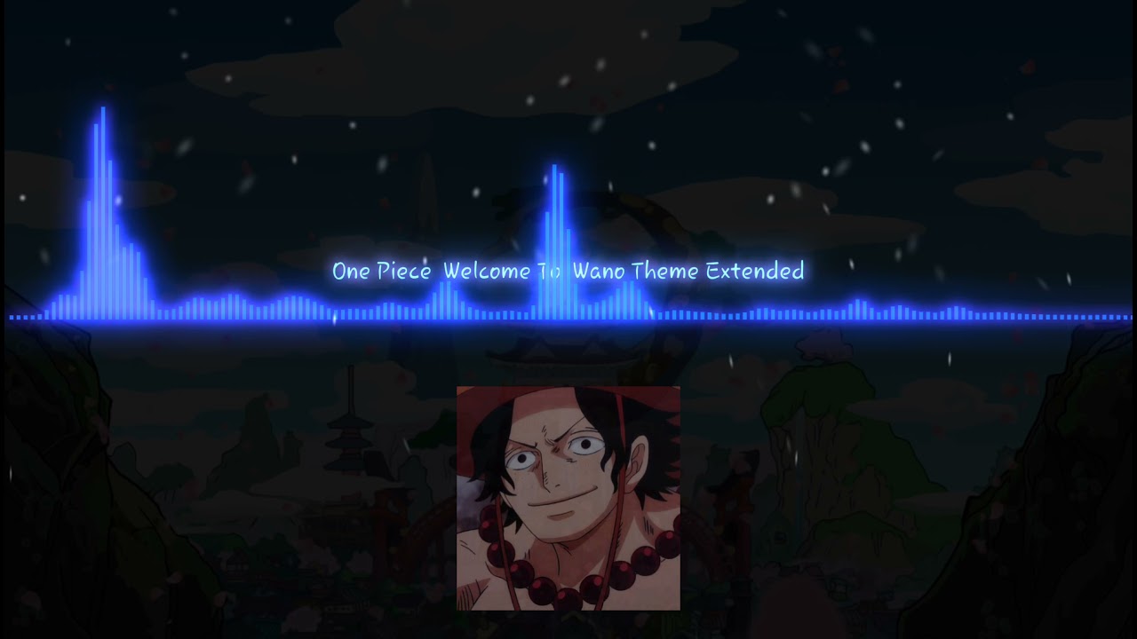 One Piece Wano Kuni Theme Extended Version - YouTube
