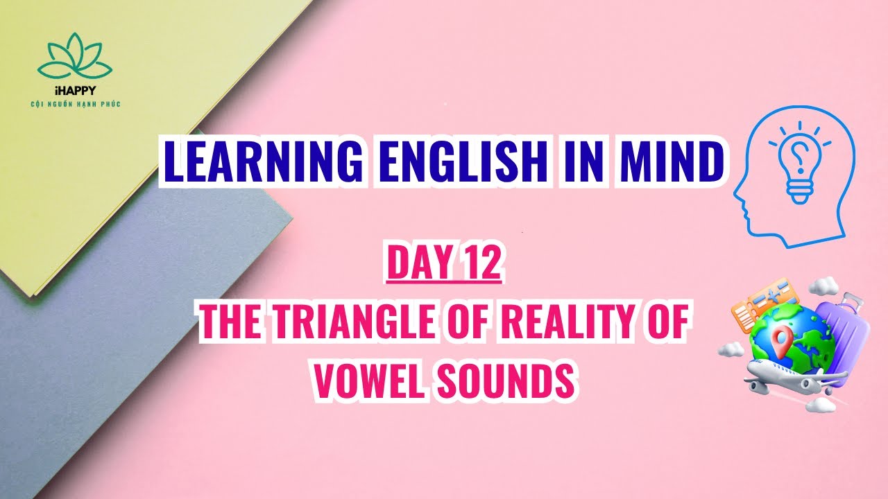 DAY 12 - THE TRIANGLE OF REALITY OF VOWEL SOUNDS | LEARNING ENGLISH IN ...