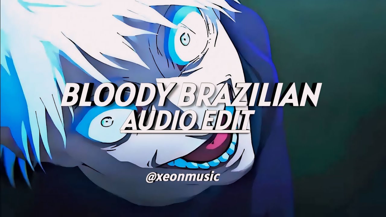 BLOODY BRAZILIAN TENZOO [AUDIO EDIT] - YouTube