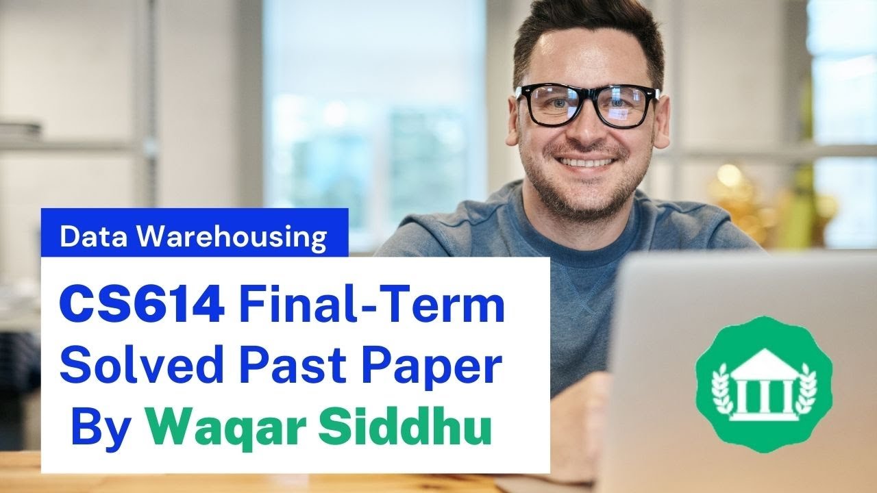 CS614 Final Term Solved MCQs and Subjective by Waqar Siddhu & Moaaz Past Papers Solution | VU ...