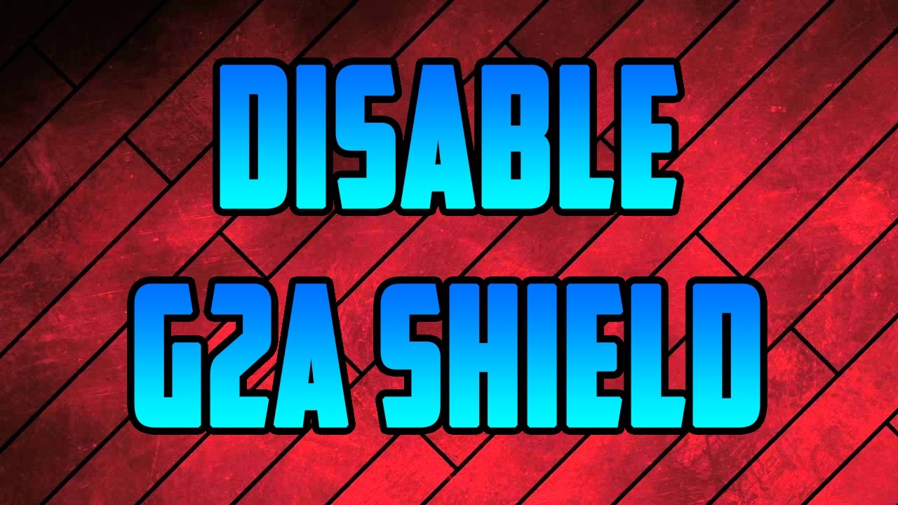 How To Disable G2A Shield - YouTube