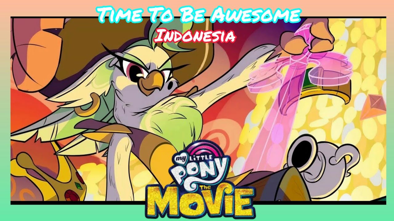 My Little Pony - The Movie - Time To Be Awesome - Indonesia - FANCOVER ...