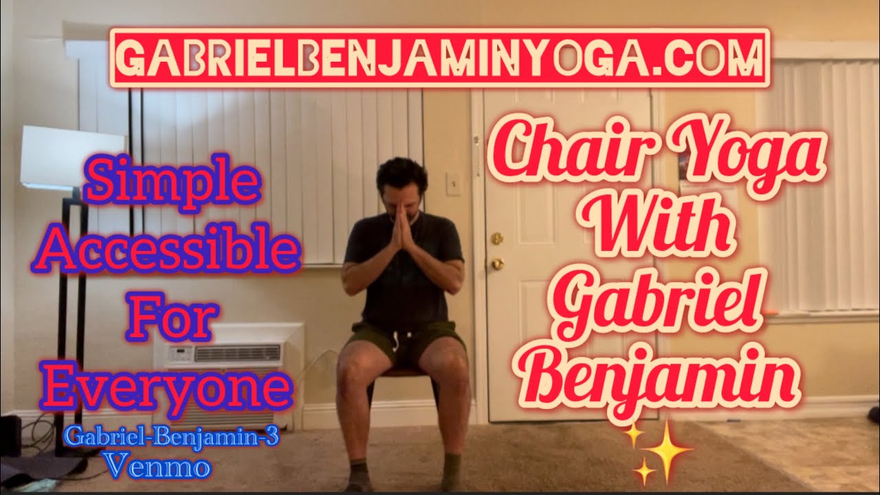 Chair Yoga with Gabriel Benjamin!! - YouTube