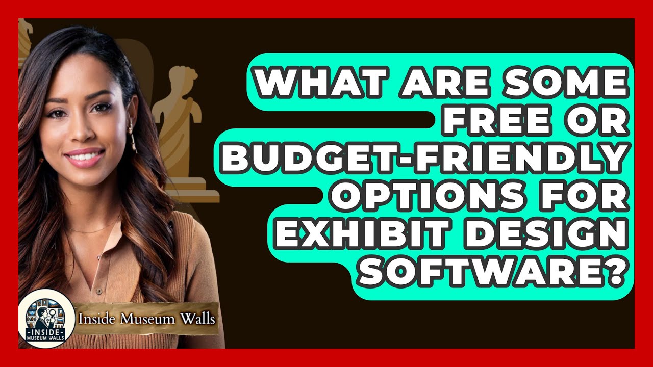 What Are Some Free or Budget-Friendly Options for Exhibit Design ...