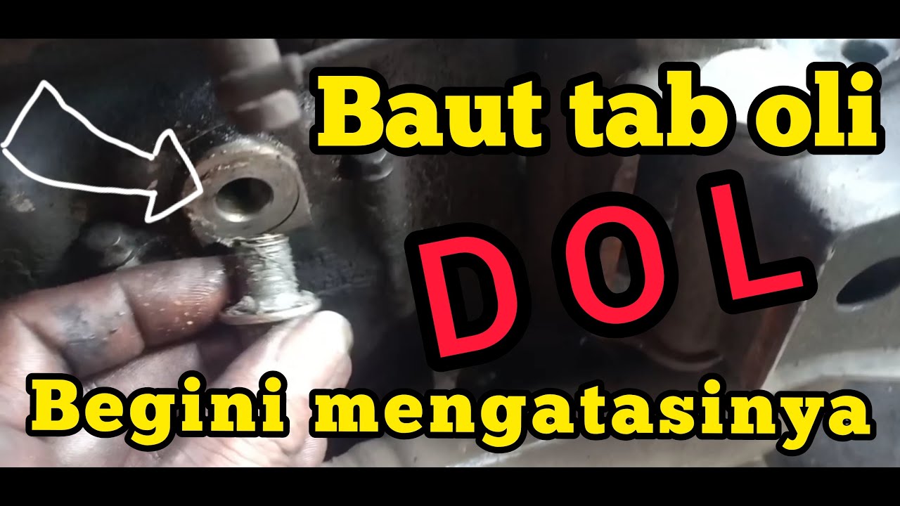 MENGATASI BAUT TAB OLI DOL - YouTube