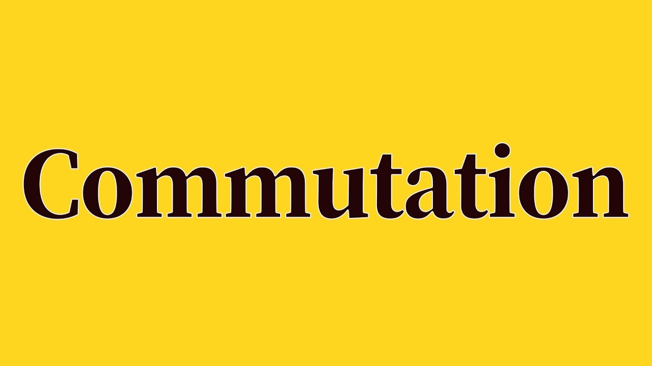 Commutation Pronunciation and Meaning - YouTube
