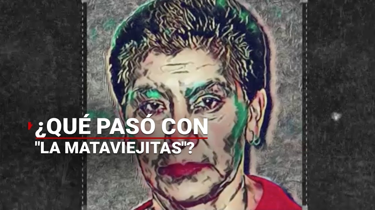 ¿#QuePasóCon Juana Barraza Samperio, "La Mataviejitas"? ¿Es cierto que ...