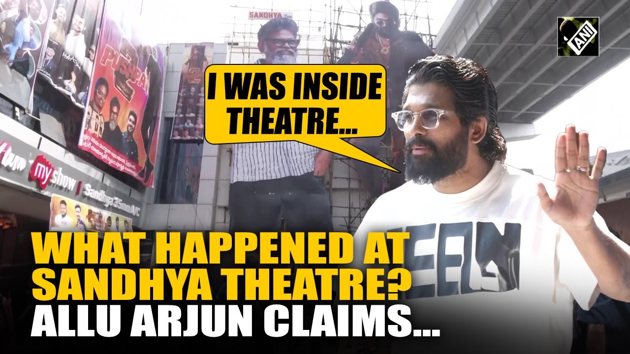 “I was inside…” Allu Arjun’s claims what happened at Sandhya Theatre ...