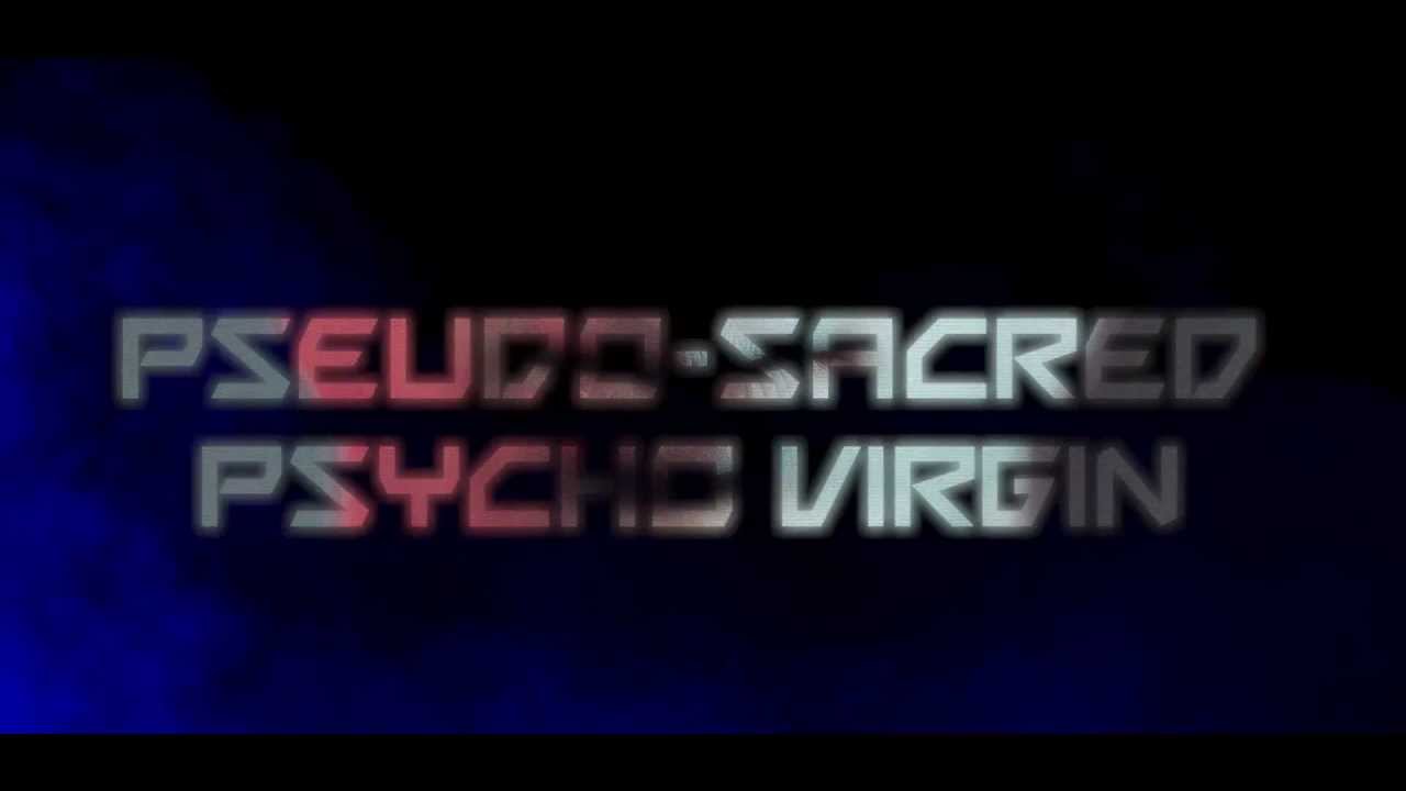Pseudo Sacred Psycho Virgin - YouTube