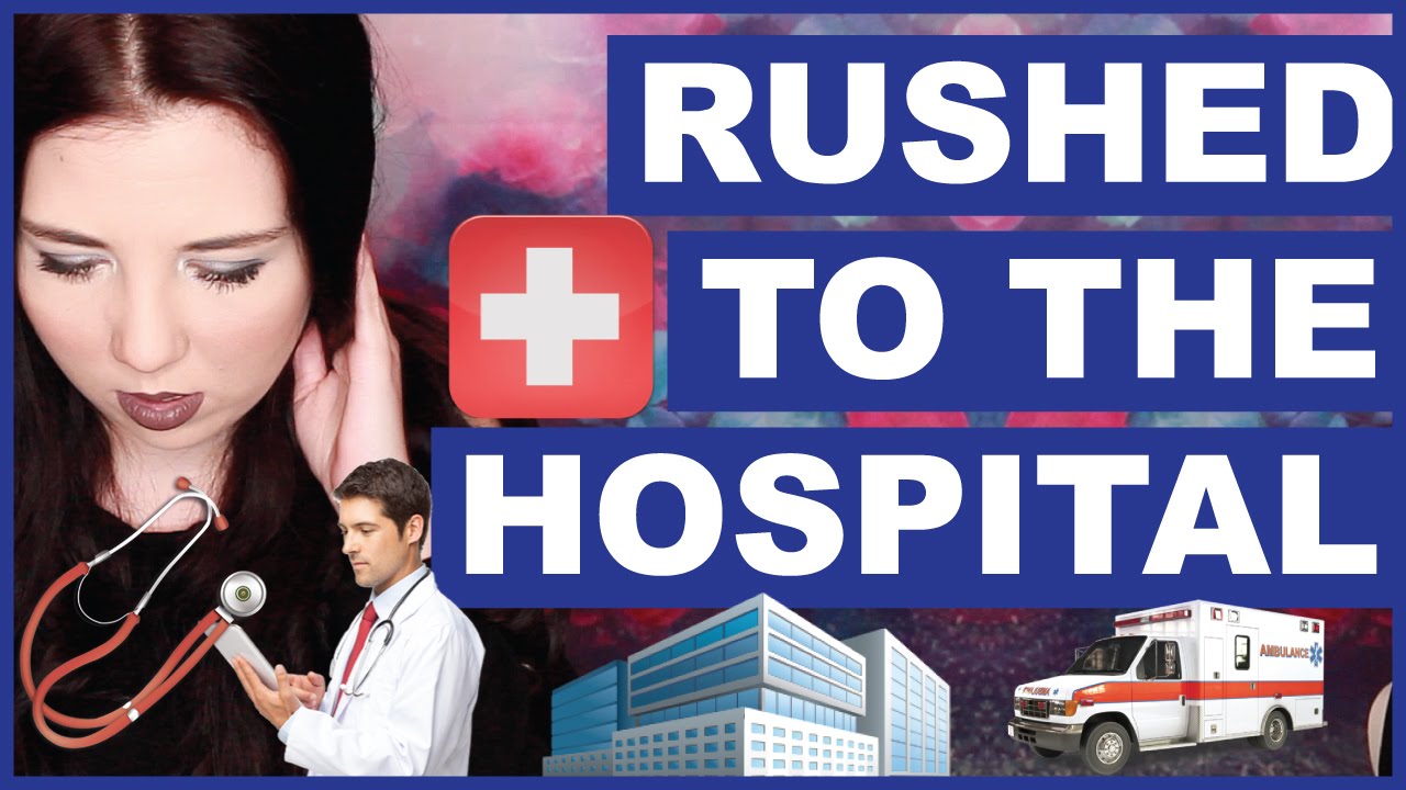 I Was Rushed To The Hospital! - YouTube