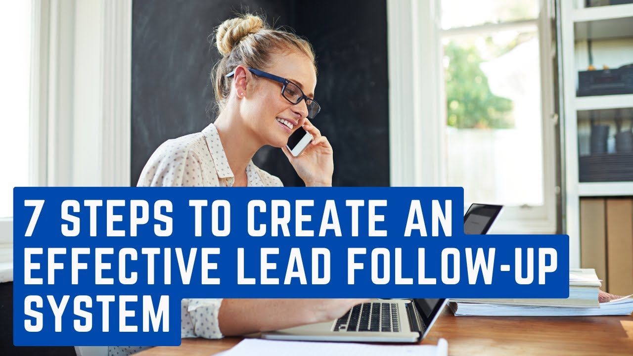 7 Steps to Create an Effective Lead Follow Up System - YouTube