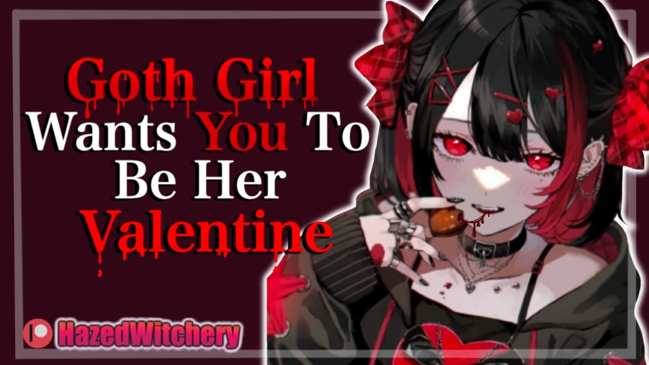 [F4M] Goth Girl wants to be Your Valentine 💌 🕷️[ASMR Roleplay] - YouTube