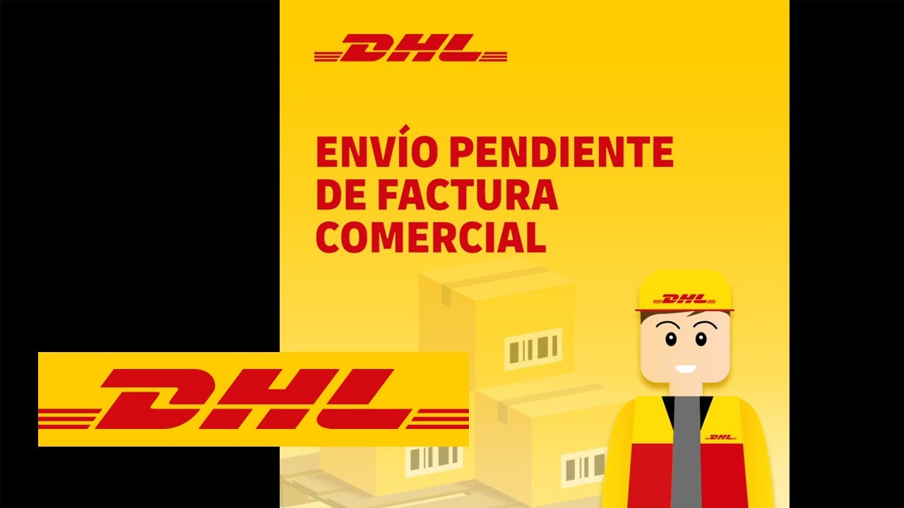 DHL te informa – Presentación de la factura comercial - YouTube