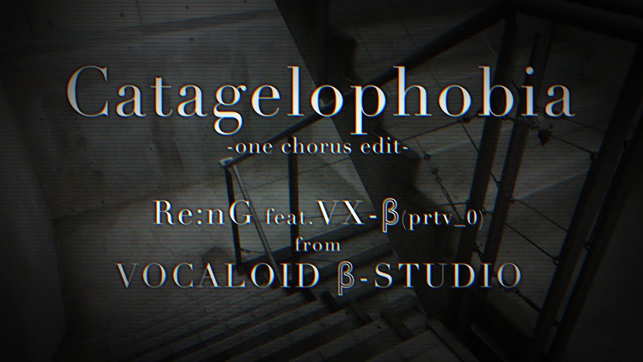 Catagelophobia(one chorus edit) / Re:nG feat. VX-β(prtv_0) - YouTube