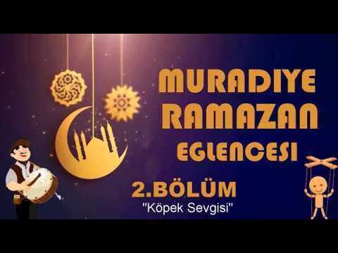 RAMAZAN EĞLENCESİ 2. bölüm KÖPEK SEVGİSİ