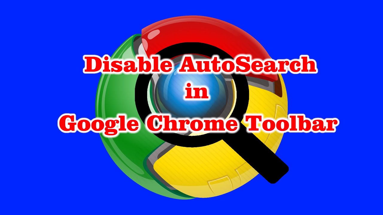 Disable Auto Search Feature In Google Chrome Toolbar Remove Autofill Suggestions YouTube disable-auto-search-feature-in-google-chrome-toolbar-remove-autofill-suggestions-youtube