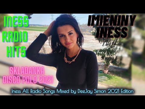 INESS RADIO ✔♫ SKŁADANKA DISCO POLO MIX 2021 ✔♫ DEEJAY SIMON