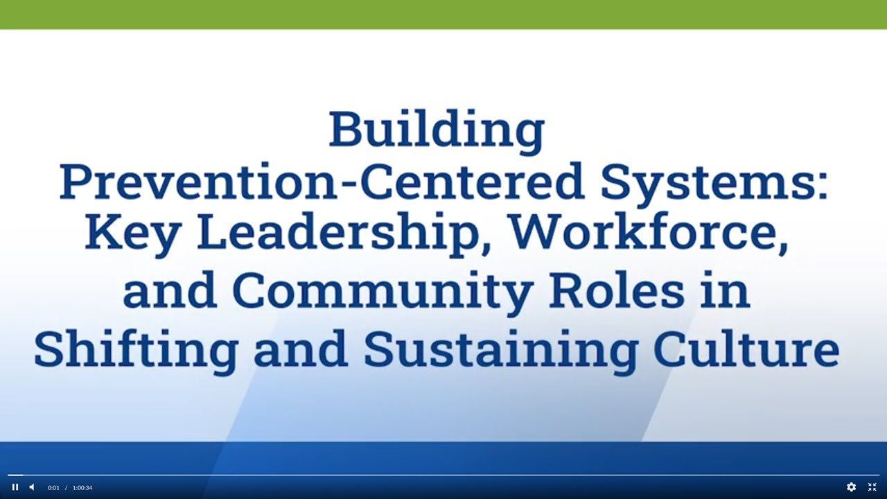Building Prevention-Centered Systems: Key Leadership, Workforce, and ...