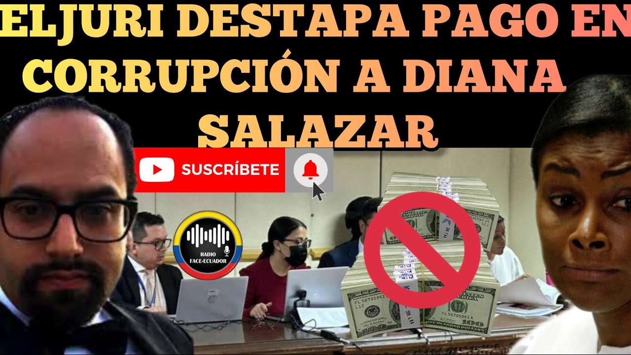 JORGE JUAN ELJURI REVELA PAGO EN CO.RRUP.CION DIANA SALAZAR QUE PODRÍA ...