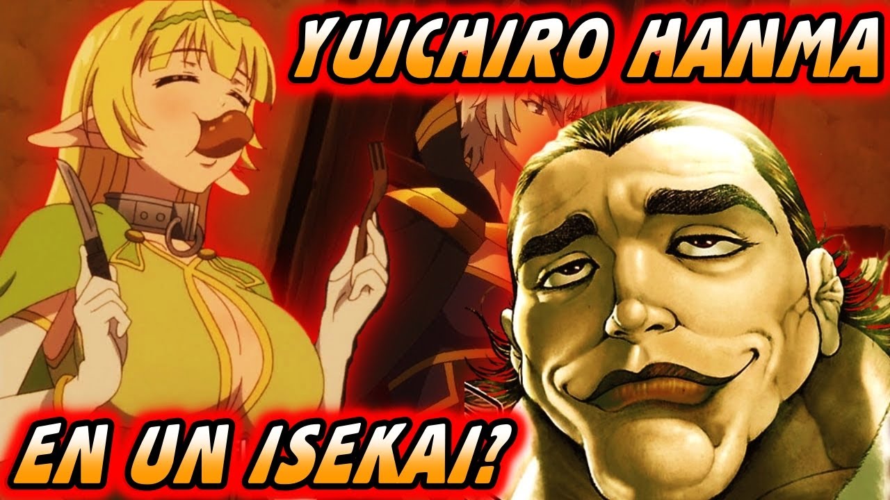 YUICHIRO HANMA EN UN ISEKAI O EN BAKI DOU ??? - YouTube