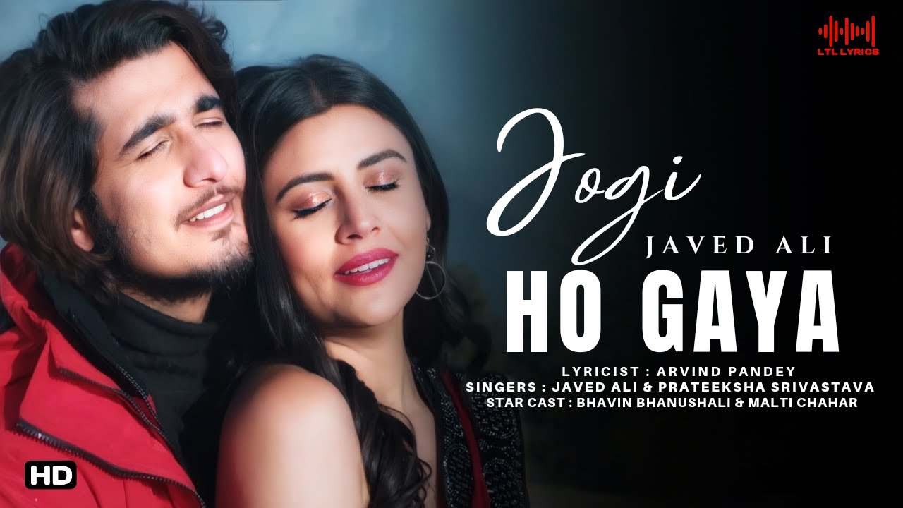 Jogi Ho Gaya (LYRICS) - Javed Ali,Prateeksha Srivastava | Arvind Pandey ...