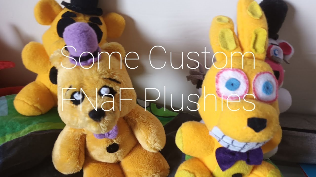 Some Custom FNaF Plush i made - YouTube