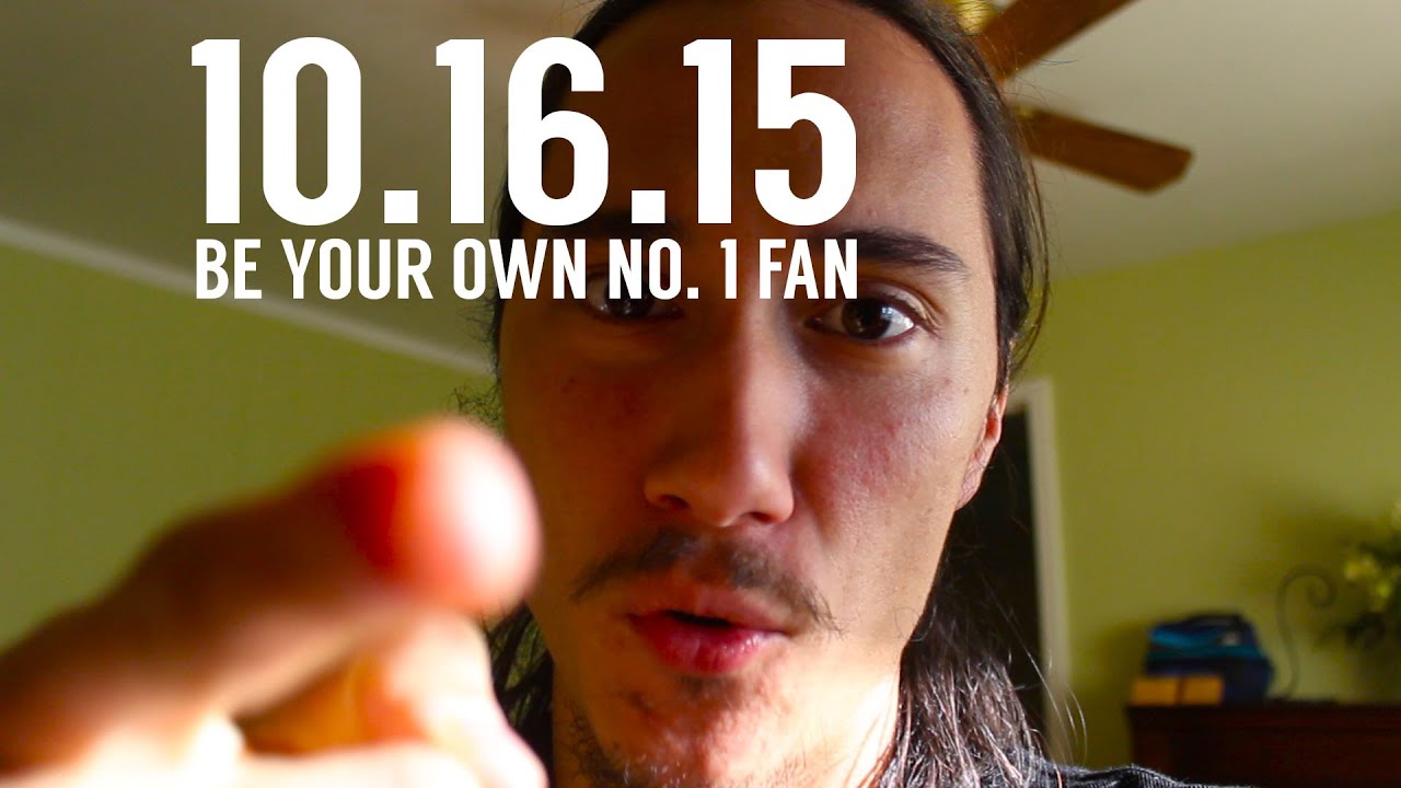 Be Your Own No. 1 Fan // 10.16.15 - YouTube