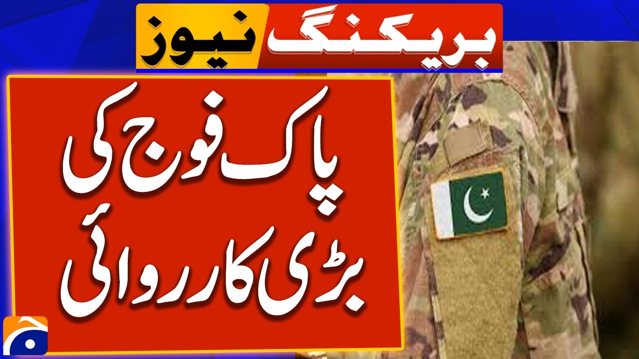 Major action by Pakistan Army | Breaking News - YouTube
