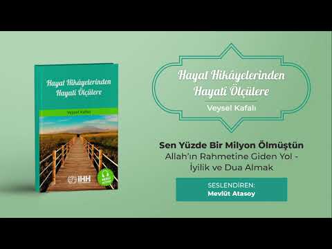 Hayat Hikayelerinden Hayati Ölçülere - Sen Yüzde Bir Milyon Ölmüştün
