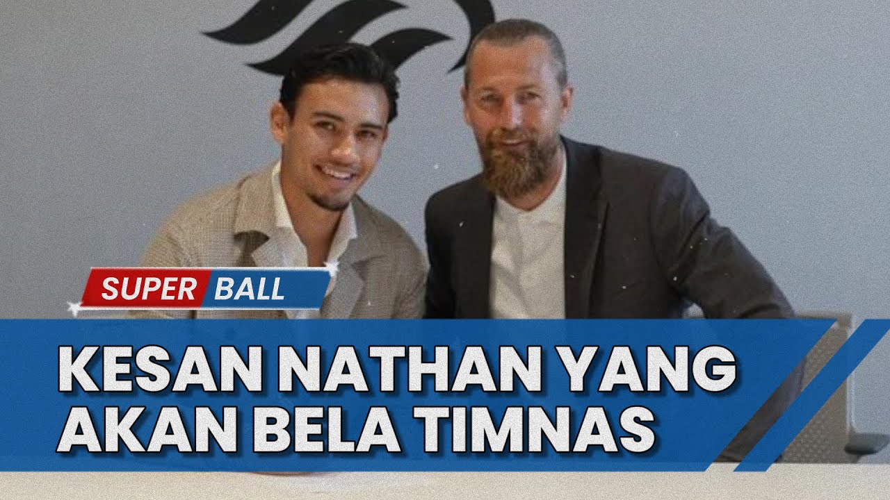 BERITA TIMNAS | Kesan Nathan Tjoe-A-On yang akan Bela Timnas Indonesia ...