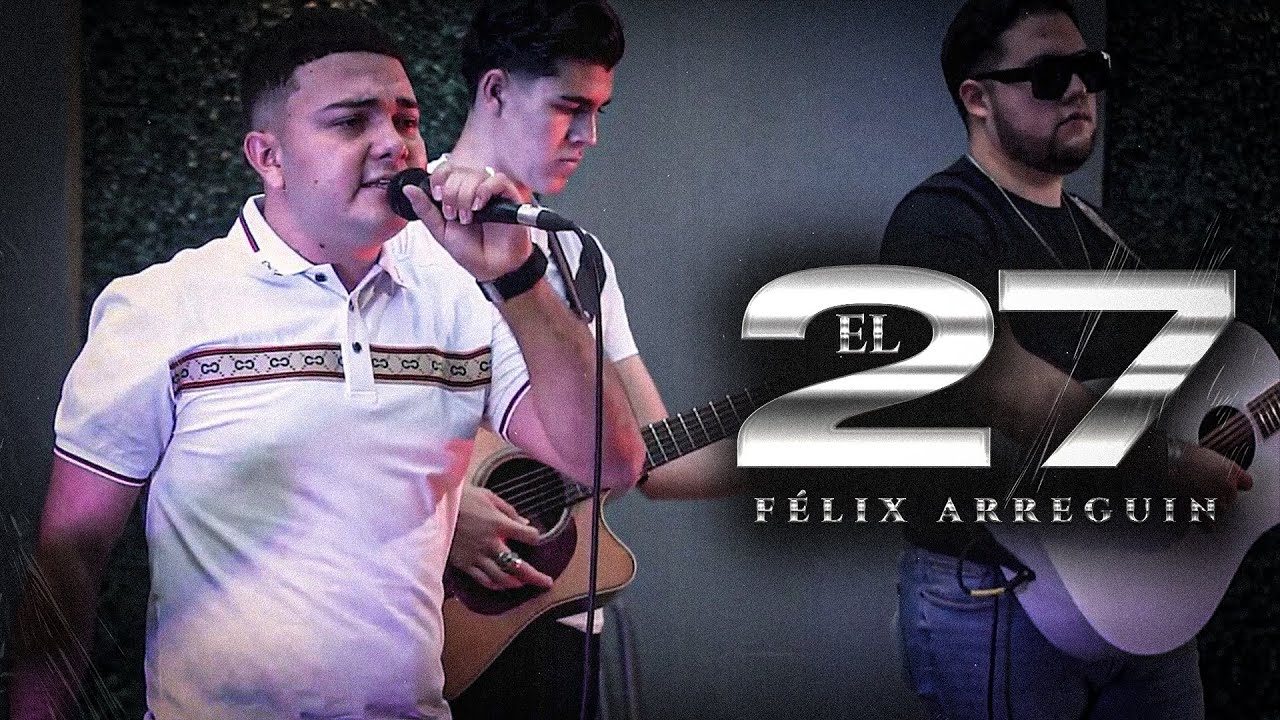 Félix Arreguin - El 27 - En Vivo - YouTube