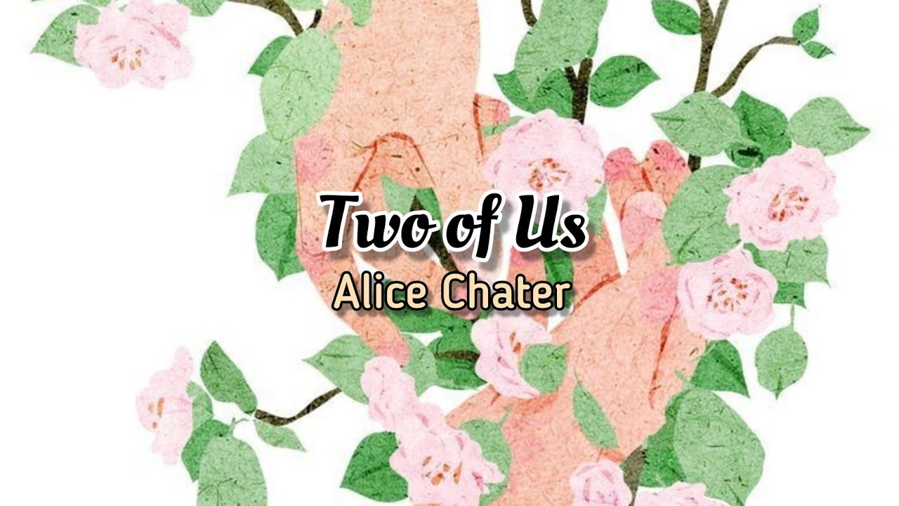 Alice Chater - Two of Us (Lyrics) - YouTube