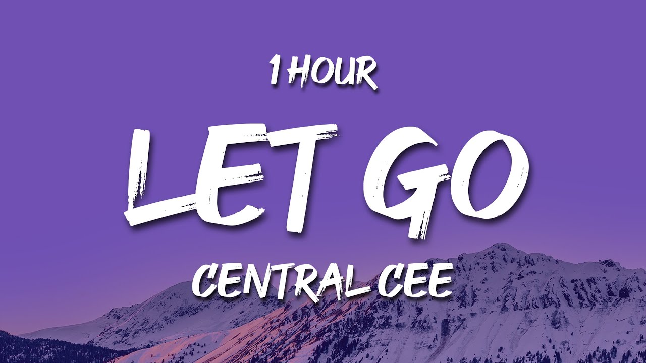 [1 HOUR] Central Cee - Let Go (Lyrics) - YouTube