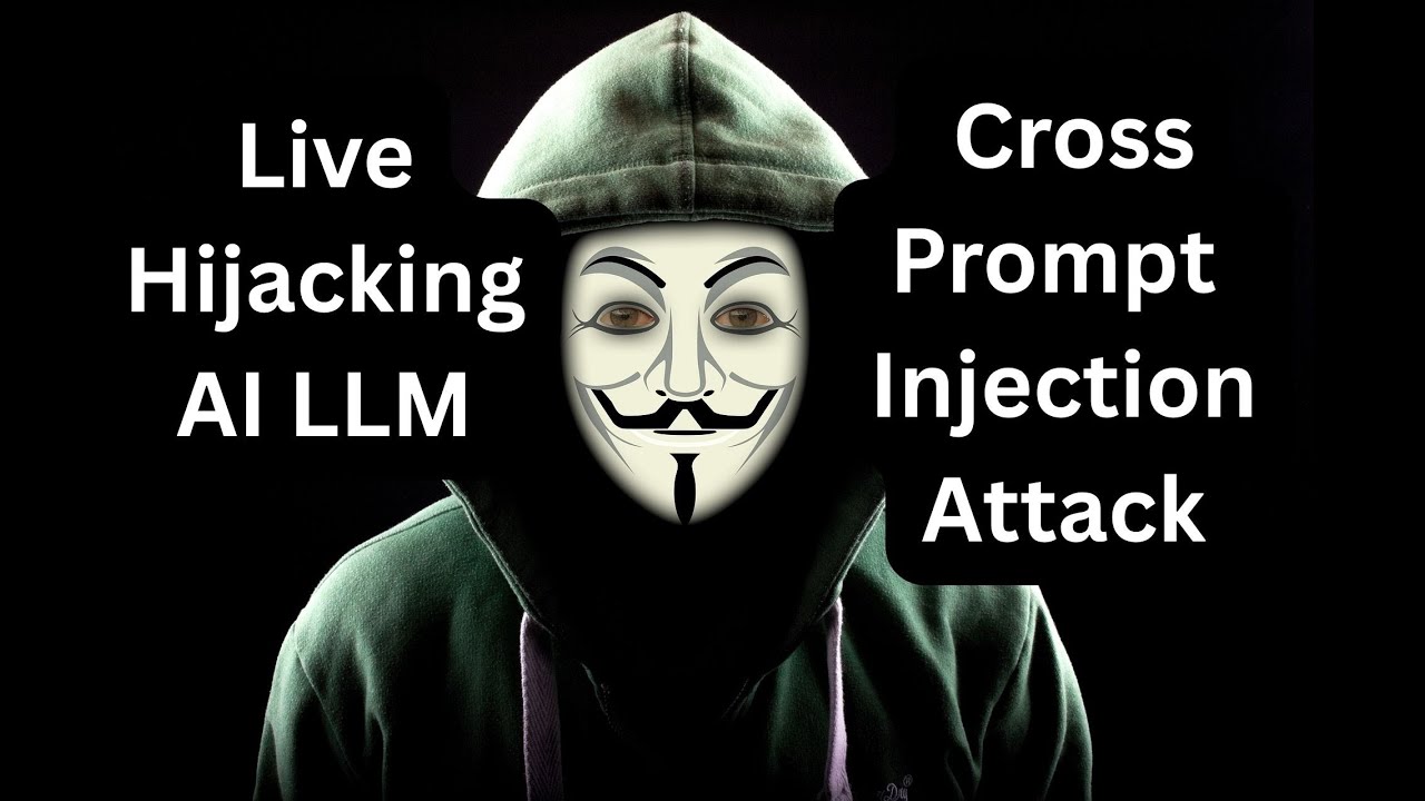 Live Hijacking AI LLM: Cross Prompt Injection Attack and How to ...