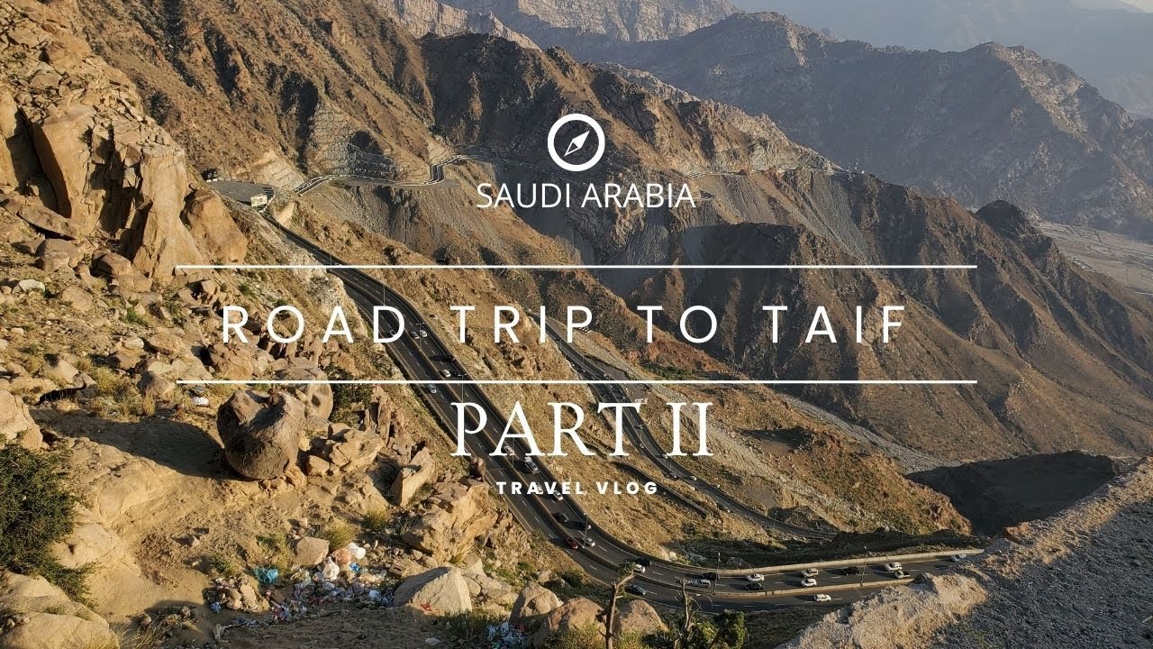 ROAD TRIP IN TAIF | A VIEW OF HISTORIC PLACES AND AL SHAFA | SAUDI ...