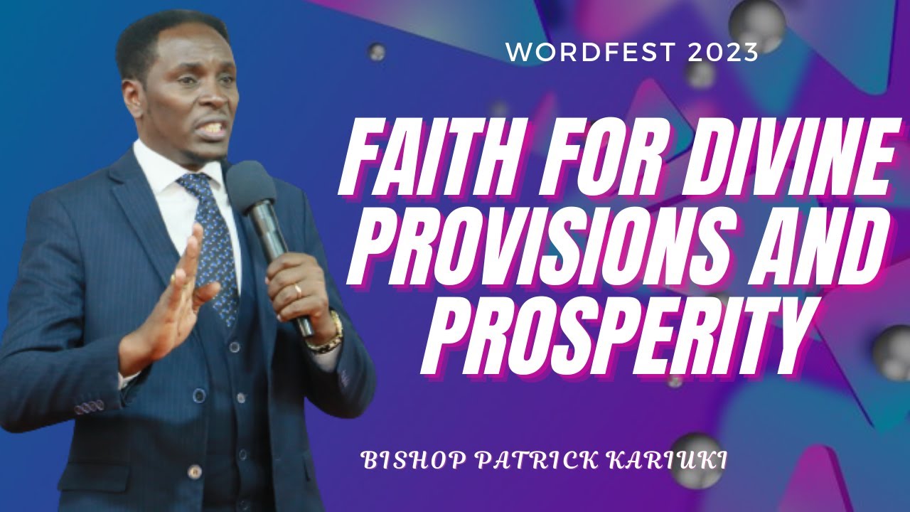 FAITH FOR DIVINE PROVISIONS AND PROSPERITY || WORDFEST 2023 ...