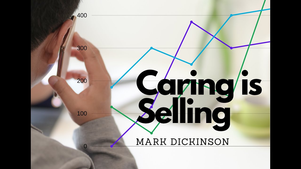 Caring is Selling - A Powerful Course that makes sales, through caring ...