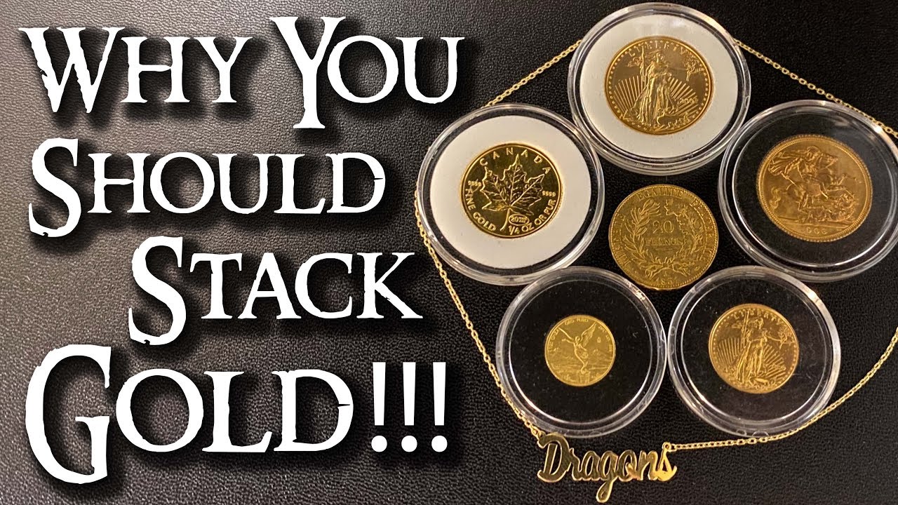 Gold Stacking - Why You Should Stack Gold!!! - YouTube