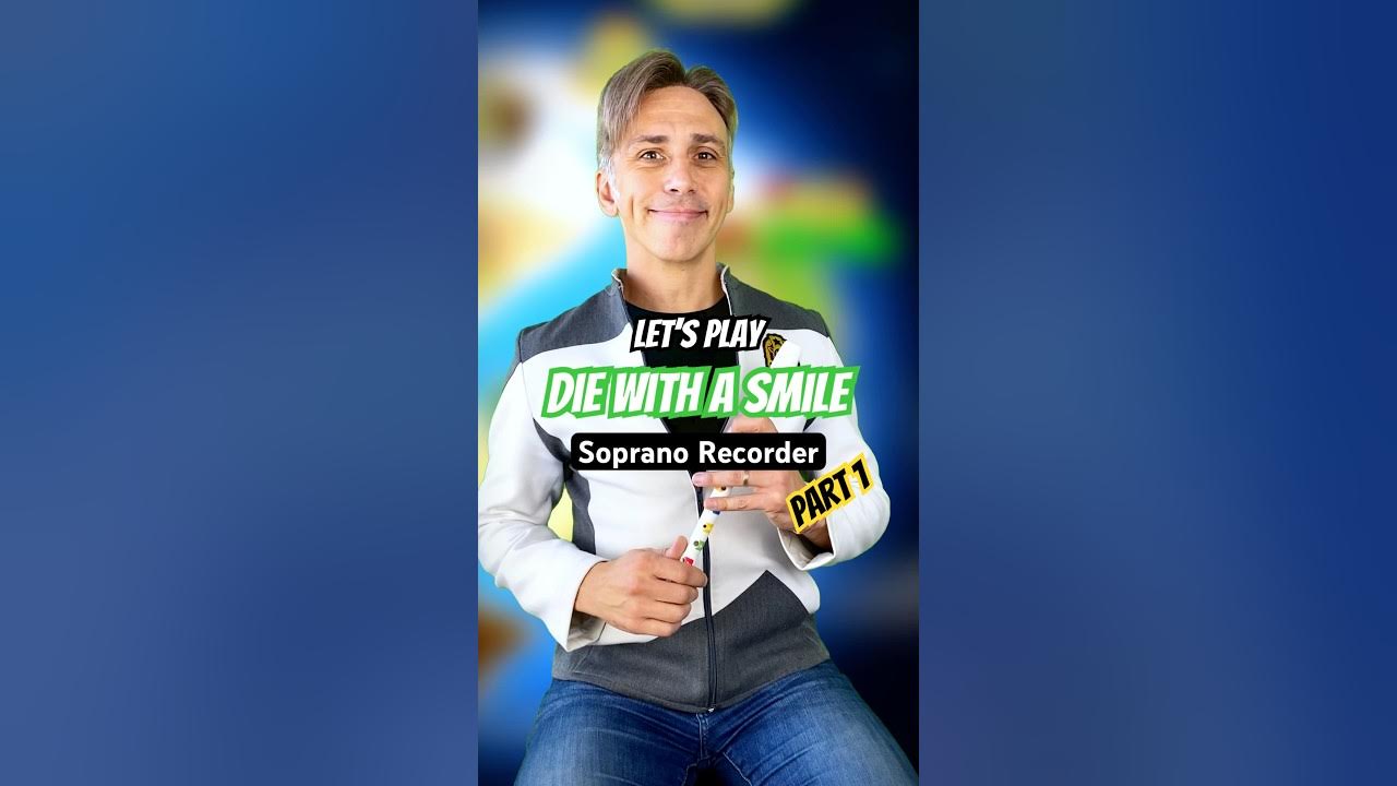 Learn DIE WITH A SMILE on Soprano Recorder - PART 1🎵 Easy Step-by-Step ...