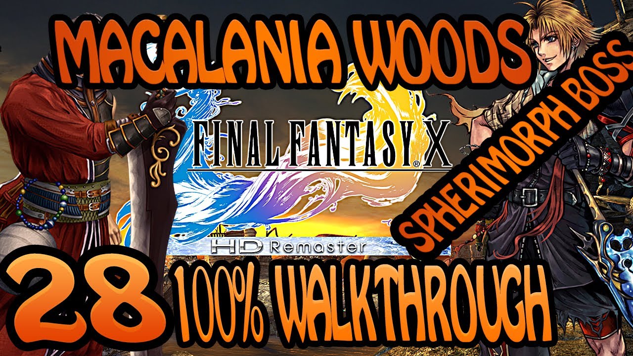 FFX HD REMASTER 100% Walkthrough - Maxing Stats -EP28- MACALANIA WOODS ...