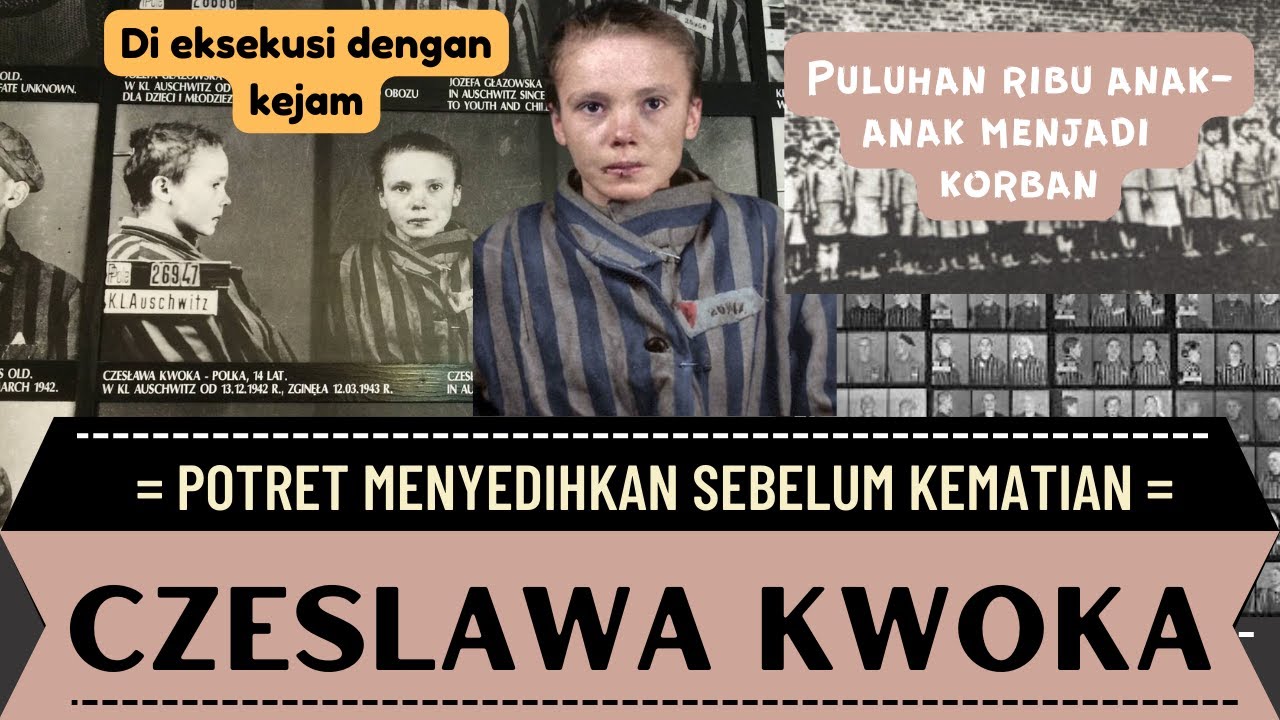 EKSEKUSI TRAGIS CZESLAWA KWOKA | POTRET TERAKHIR YANG MENYAYAT HATI ...