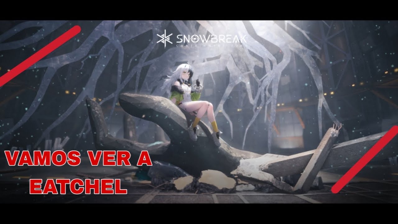 Vamos ver a nova personagem Eatchel e novo evento - SNOWBREAK ...
