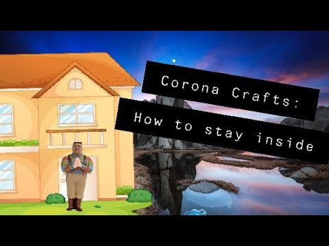 Corona Crafts: How to stay inside - YouTube