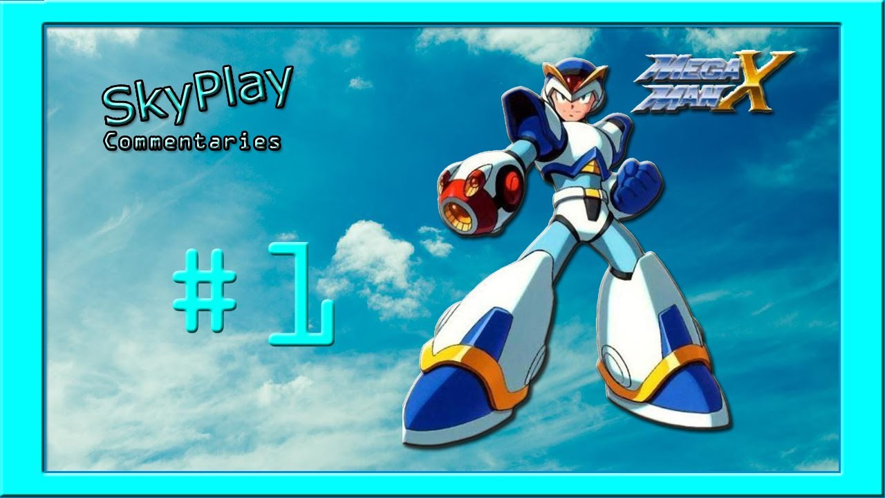 SkyPlay - Mega Man X Episode 1: "Quoting Egoraptor Gets You Nowhere ...